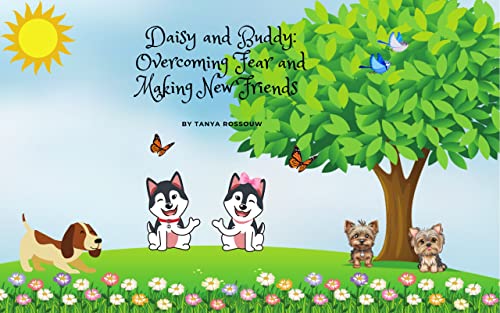Daisy and Buddy: Overcoming Fear and Making New Friends by Tanya ...