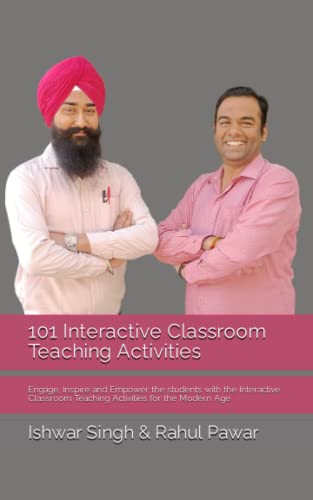 101 Interactive Classroom Teaching Activities: Engage, Inspire and Empower the students with the ...