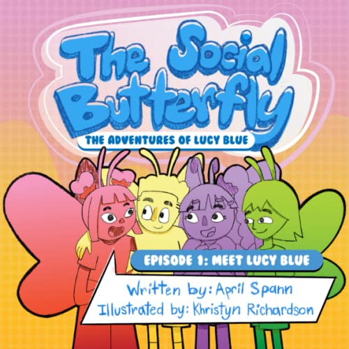 The Social Butterfly The Adventures of Lucy Blue: Episode 1 Meet Lucy ...