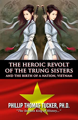 The Heroic Revolt of the Trung Sisters: And the Birth of a Nation ...