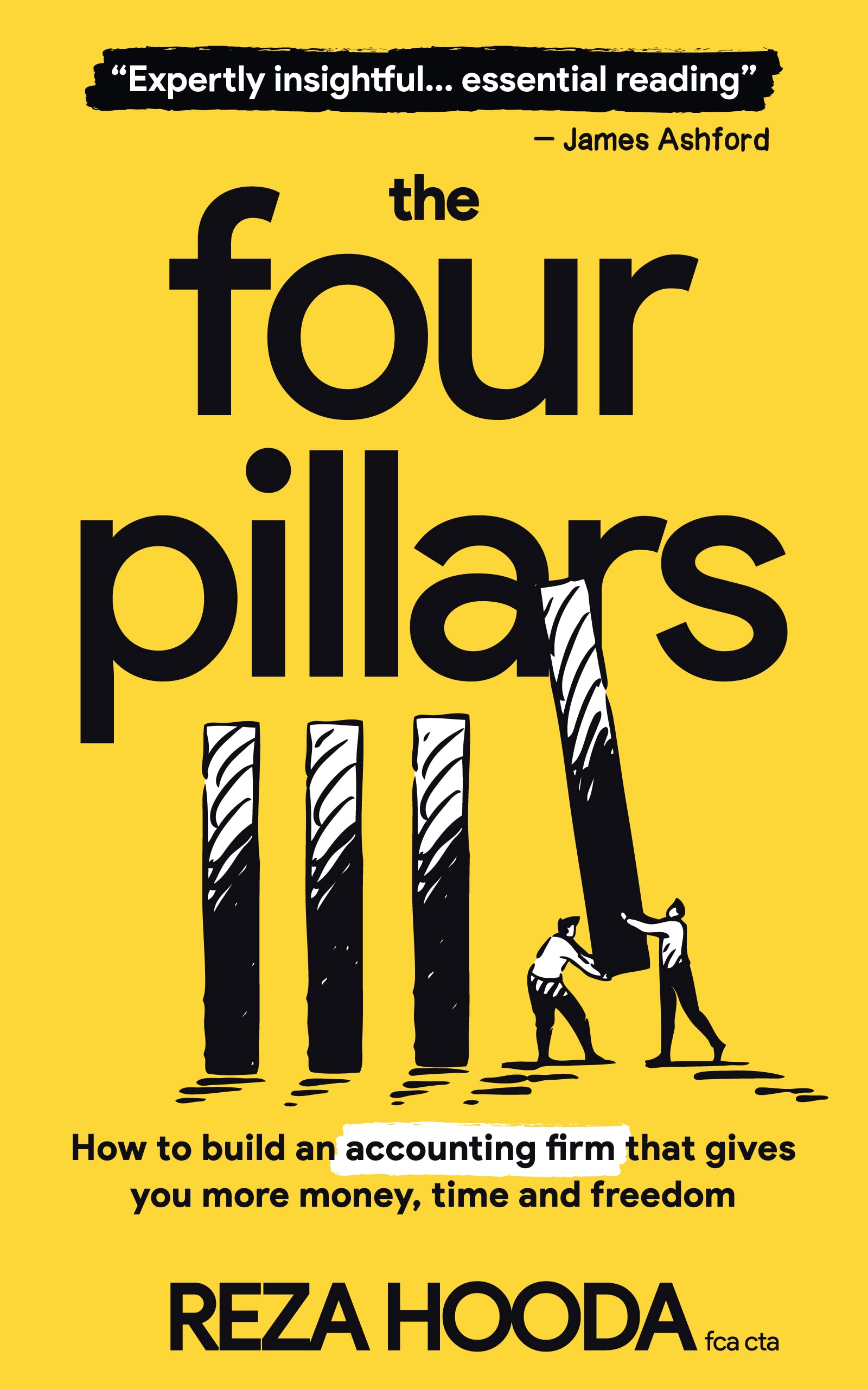 The Four Pillars: How to build an accounting firm that gives you more ...
