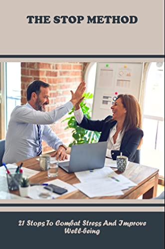 The Stop Method: 21 Stops To Combat Stress And Improve Well-Being by ...