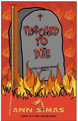 Torched to Die: Grace Gabbiano Mystery by Ann Simas | Goodreads
