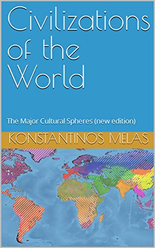 Civilizations of the World: The Major Cultural Spheres by Konstantinos ...