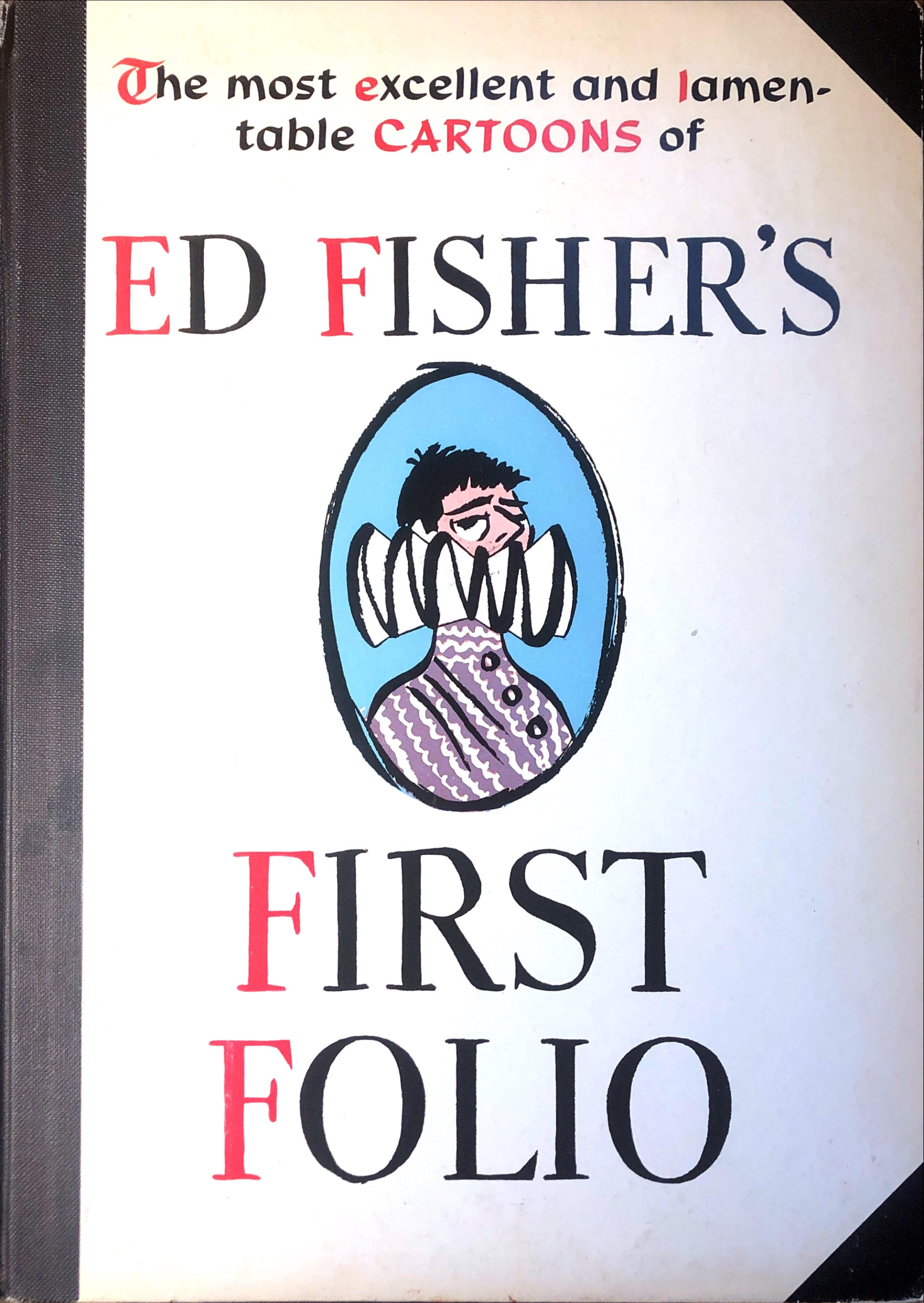 The Most Excellent and Lamentable Cartoons of Ed Fisher's First Folio ...