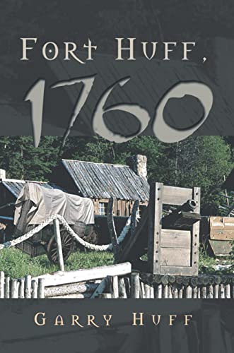 Fort Huff 1760 by Garry Huff | Goodreads
