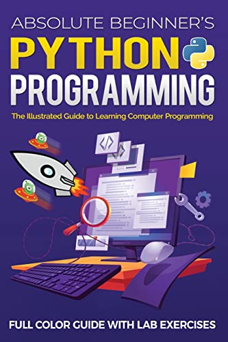 Absolute Beginner's Python Programming Full Color Guide with Lab ...
