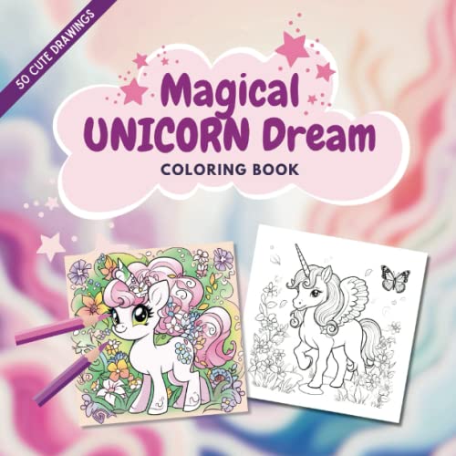 Magical Unicorn Dream: A Coloring Book for Girls Age 8-12. Color Your ...
