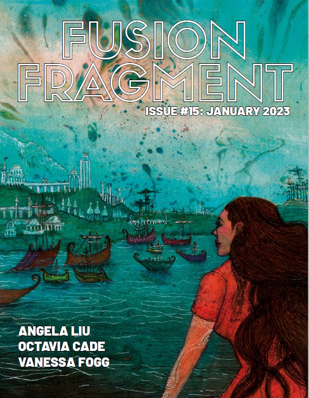 Fusion Fragment Magazine, Issue 15, January 2023 by Cavan Terrill ...