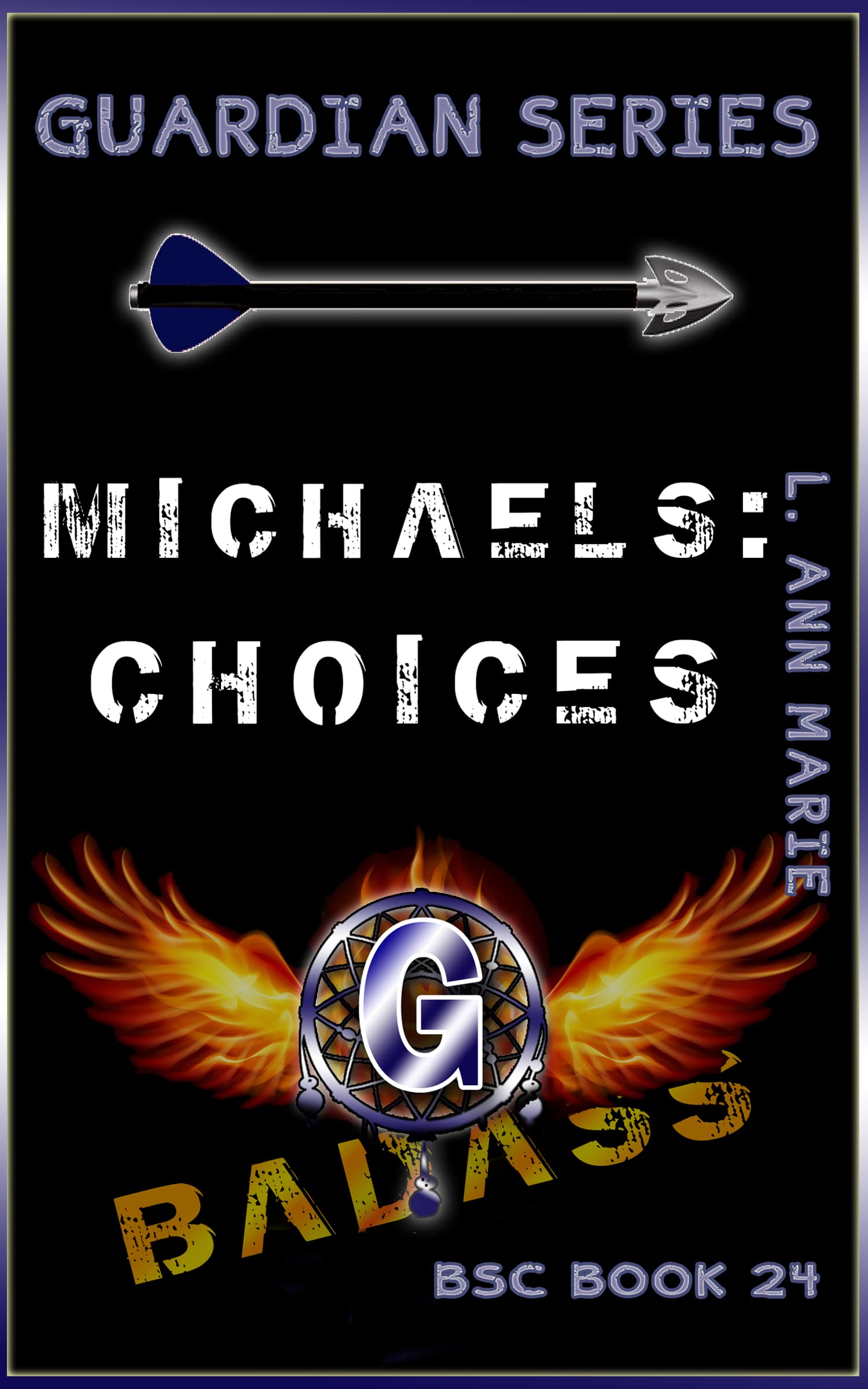 Michaels: Choices: BSC West Book 24 (Badass Security Council by L. Ann ...