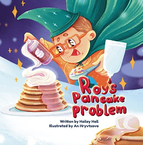 Roy's Pancake Problem by Hailey Hall | Goodreads