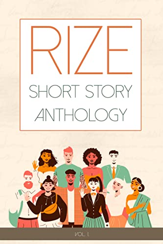 Rize Short Story Anthology,: Volume 1 by Brianna Ferguson | Goodreads