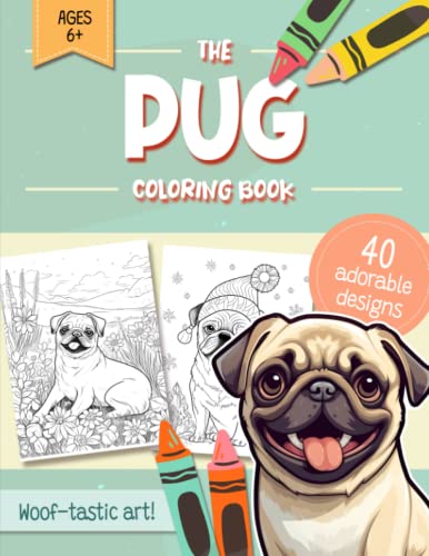 Pug Coloring Book: 40 Super Cute Dog Colouring Pages in Many Different ...