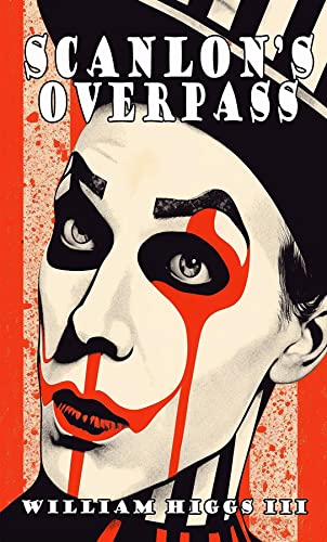 Scanlon's Overpass by William Higgs III | Goodreads