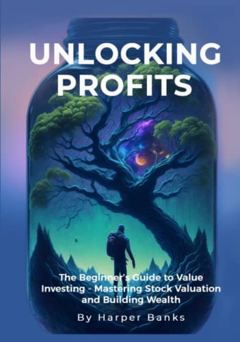 Unlocking Profits: The Beginner's Guide to Value Investing - Mastering ...