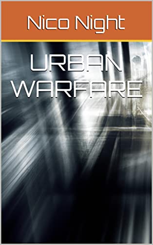 Urban Warfare by Nico Night | Goodreads