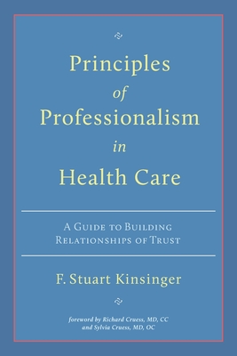 Principles of Professionalism in Health Care: A Guide to Building ...