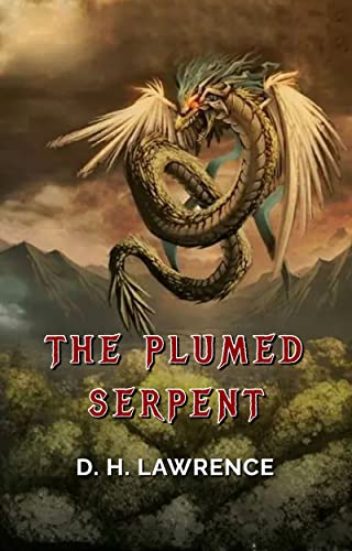 THE PLUMED SERPENT by D. H. Lawrence | Goodreads