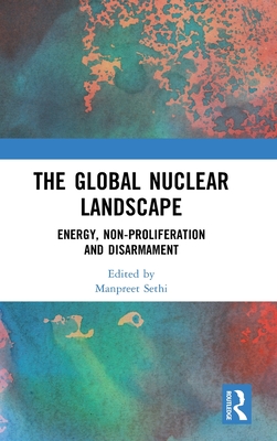 The Global Nuclear Landscape by Manpreet Sethi | Goodreads