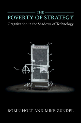 The Poverty of Strategy by Robin Holt | Goodreads
