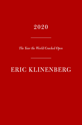 2020: The Year the World Cracked Open by Eric Klinenberg | Goodreads