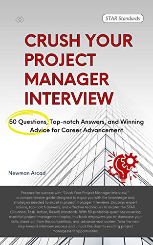 Crush Your Project Manager Interview: 50 Questions, Top-notch Answers ...