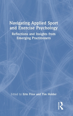 Navigating Applied Sport and Exercise Psychology by Erin Prior | Goodreads