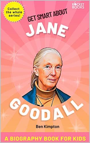 Get Smart about Jane Goodall: Biography Book for Kids (Get Smart Book ...