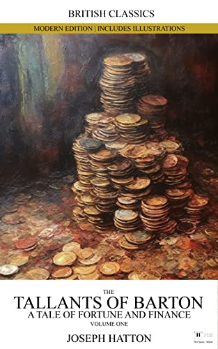 The Tallants of Barton, Volume 1: A Tale of Fortune and Finance. by ...