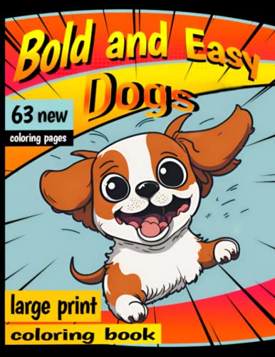 Bold and Easy Dogs Coloring Book: Bringing Canine Happiness to Life ...