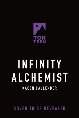 Infinity Alchemist by Kacen Callender | Goodreads