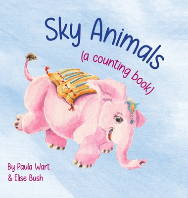 Sky Animals: A Counting Book by Paula Wart | Goodreads