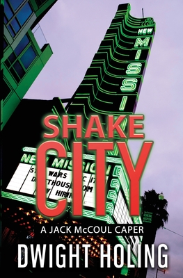 Shake City (A Jack McCoul Caper) by Dwight Holing | Goodreads