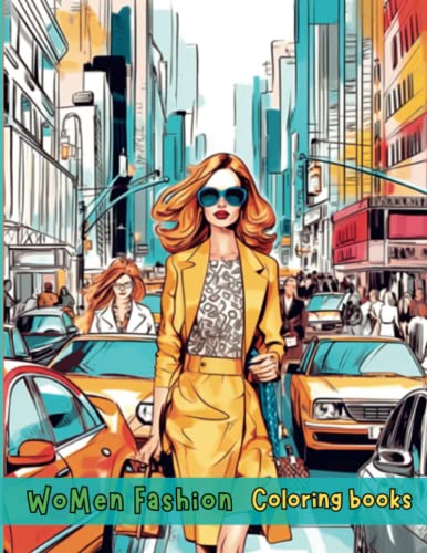 Women Fashion Coloring book: Women's Stylish Coloring Book for Modern ...
