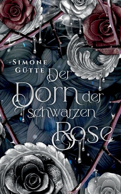 Der Dorn der schwarzen Rose (German Edition) by Simone Gütte | Goodreads