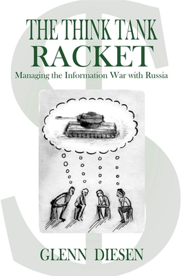 The Think Tank Racket: Managing the Information War with Russia by ...