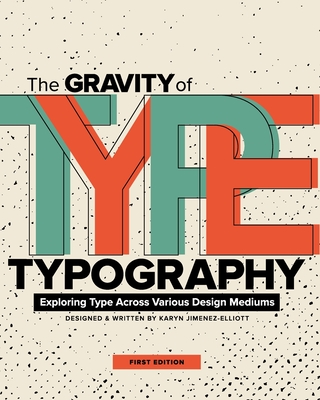 The Gravity of Typography: Exploring Type Across Various Design Mediums ...