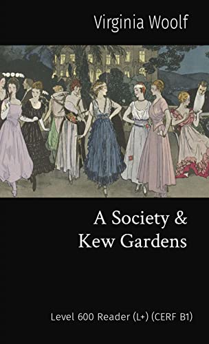 A Society & Kew Gardens: Level 600 Reader (L+) (CERF B1) by Virginia ...