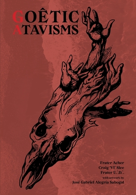 Goêtic Atavisms by Frater Acher | Goodreads
