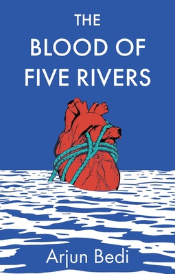 The Blood of Five Rivers by Arjun Bedi | Goodreads