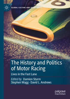 The History and Politics of Motor Racing: Lives in the Fast Lane by ...