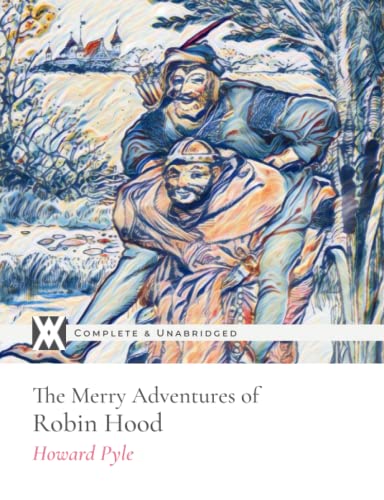 The Merry Adventures of Robin Hood: With 70 Original Illustrations by ...