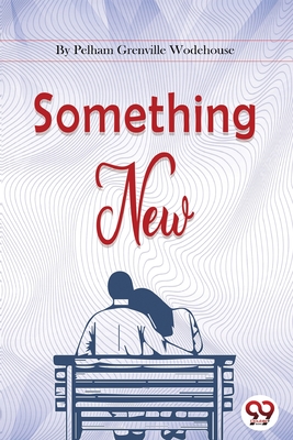Something New [Paperback] Pelham Grenville Wodehouse [Paperback] Pelham ...