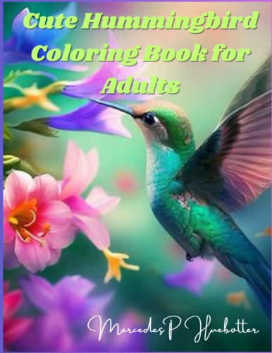 Cute Hummingbird Coloring Book for Adults: Find Relaxation and Peace ...