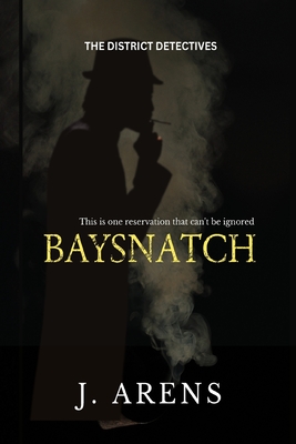 The District Detectives: Baysnatch by J. Arens | Goodreads