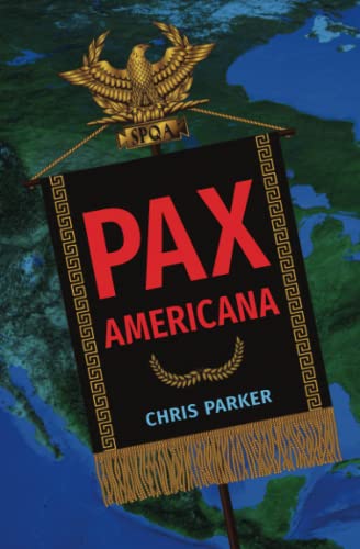 Pax Americana by Chris Parker | Goodreads