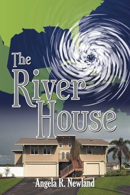 The River House by Angela R Newland | Goodreads