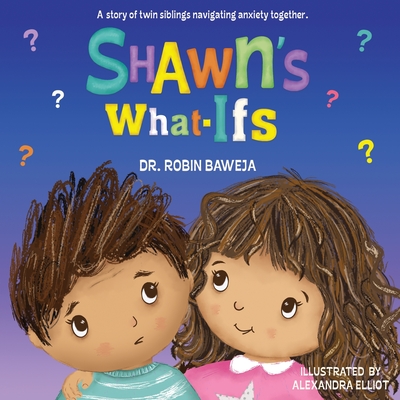 Shawn's What-Ifs by Robin Baweja | Goodreads