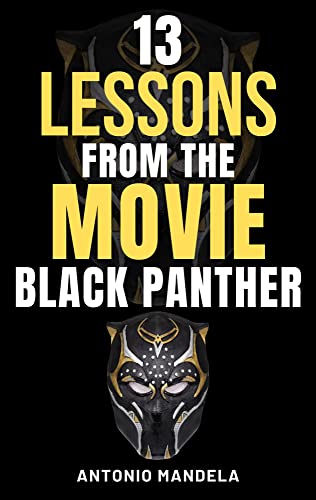 Thirteen Lessons from the Movie Black Panther: Beyond the Movie ...