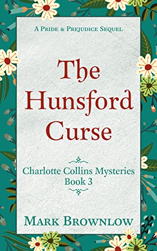 The Hunsford Curse: A Pride and Prejudice Sequel by Mark Brownlow ...